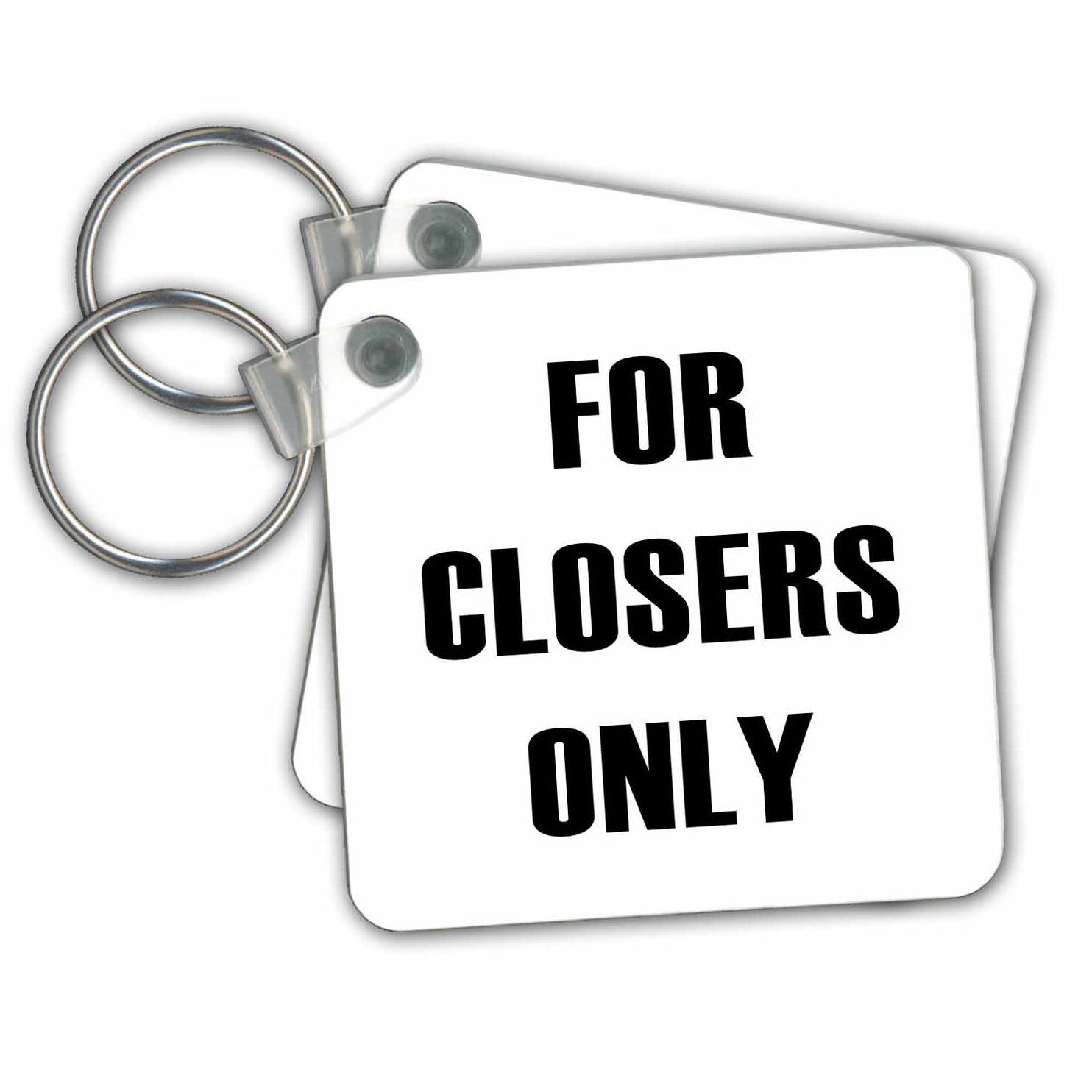 set of 4 Key Chains - FOR CLOSERS ONLY Anne Collections Quotes — 3dRose